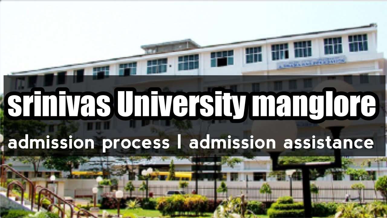 Srinivas University: Admission, Fees & Courses - CareerGuide