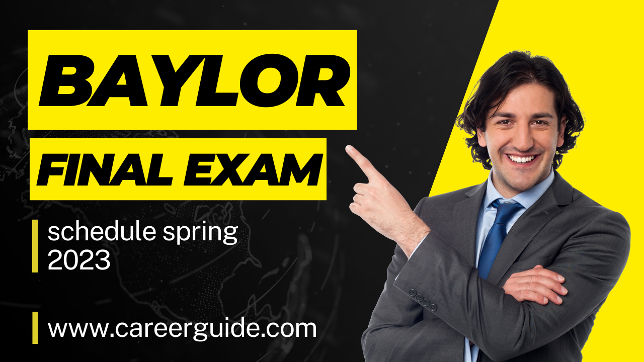 Baylor: Final Exam, Schedule Spring 2023, Guide - CareerGuide