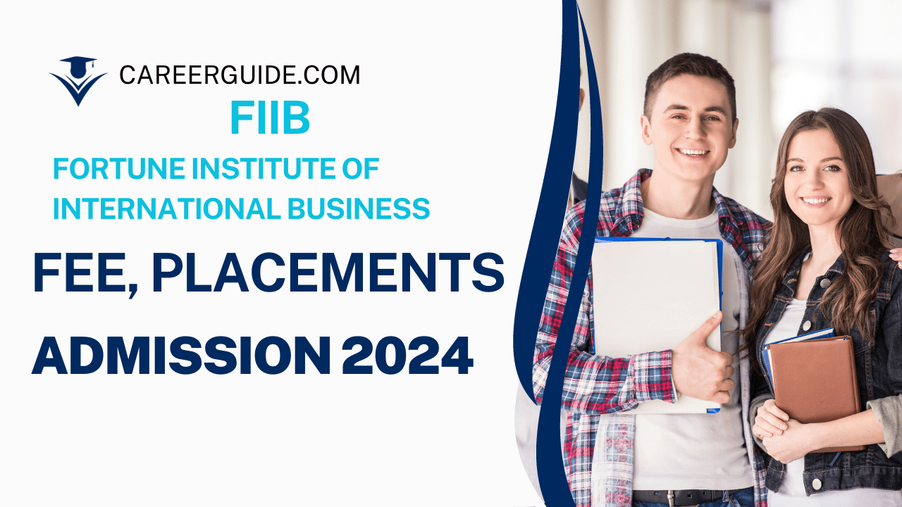 FIIB : MBA Fee, Admission 2024, Placements - CareerGuide