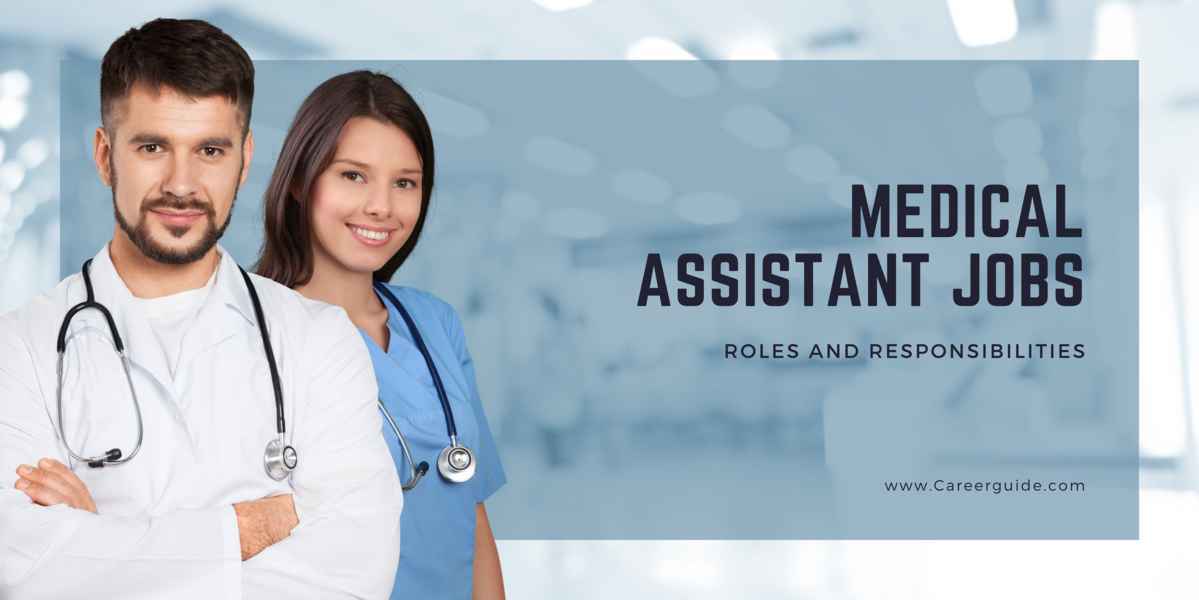 Medical Assistant Jobs: Roles and Responsibilities - CareerGuide