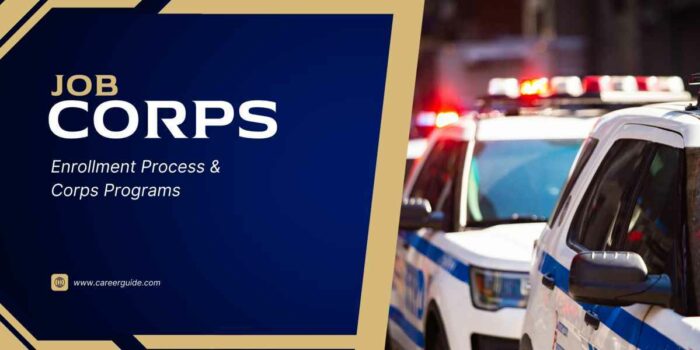 Job Corps: Enrollment Process & Corps Programs - CareerGuide