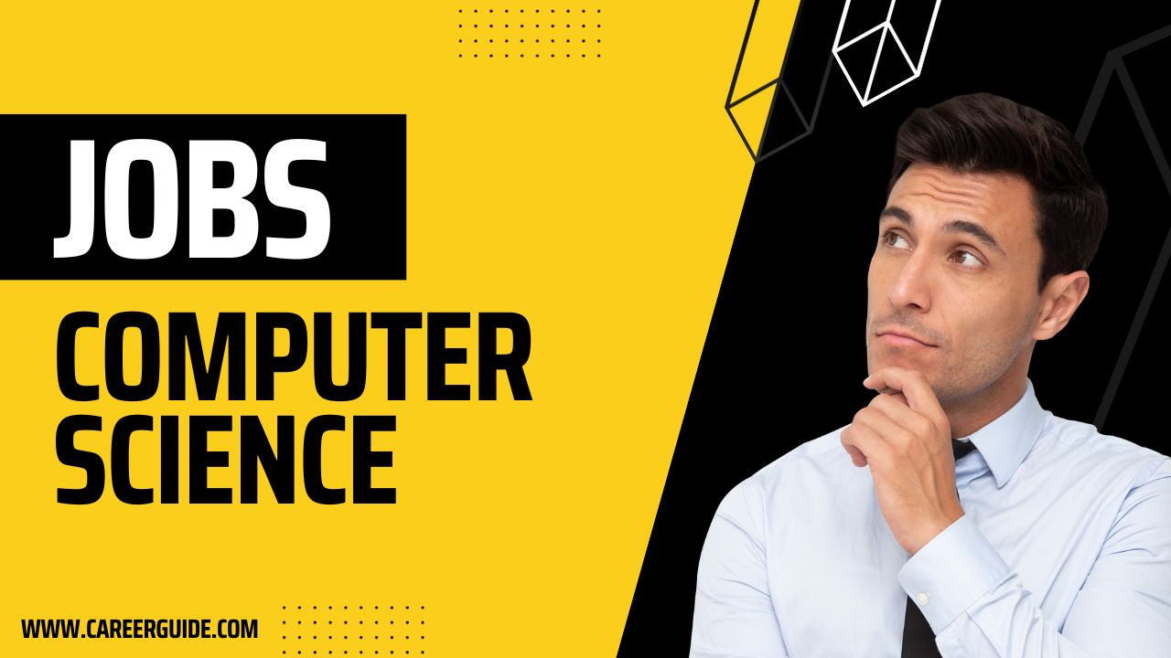 Computer Science Jobs: Key Skills, Types, Paths - CareerGuide