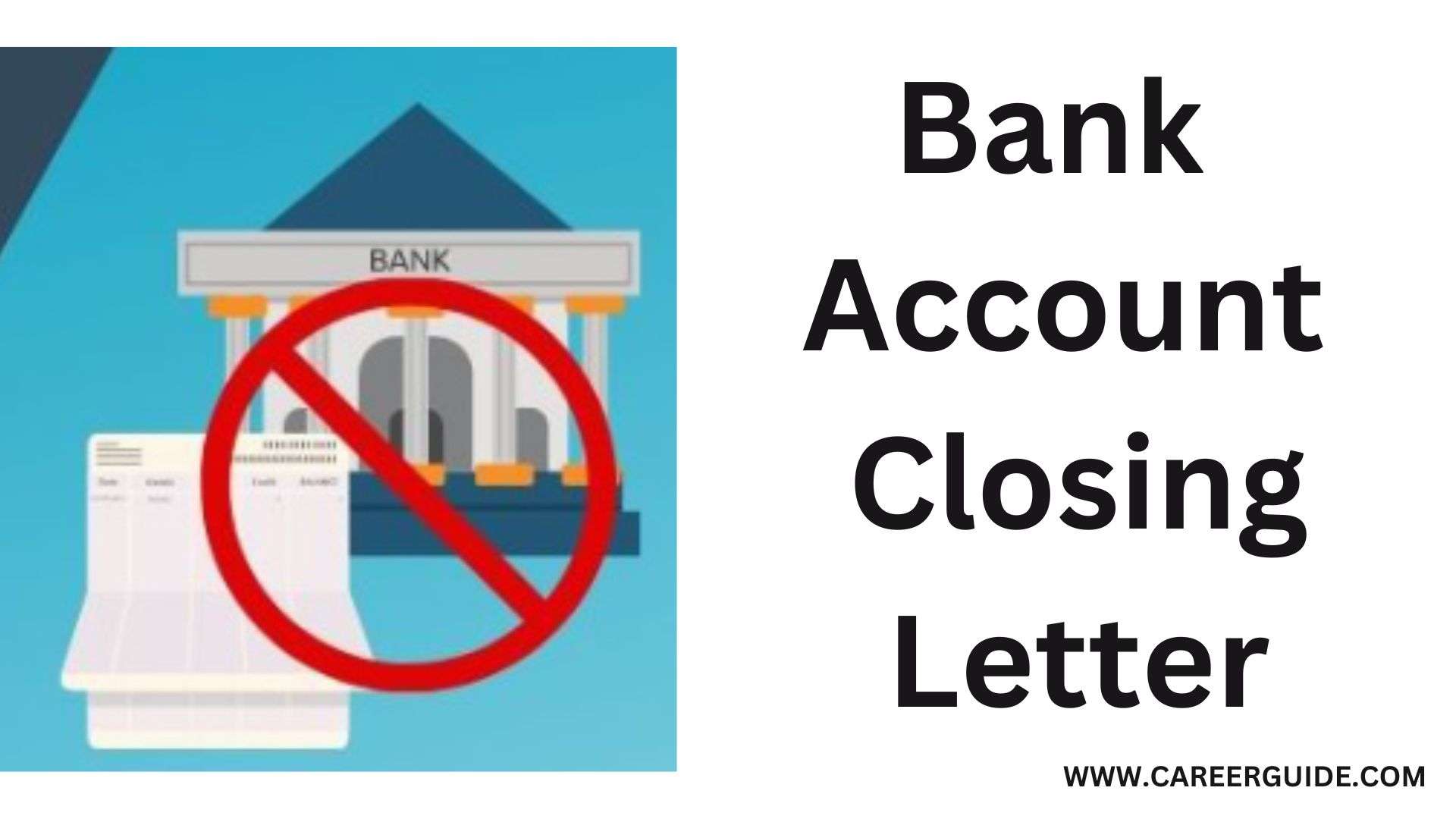 Bank Account Closing Letter : Reasons, Preparation, Sample - CareerGuide
