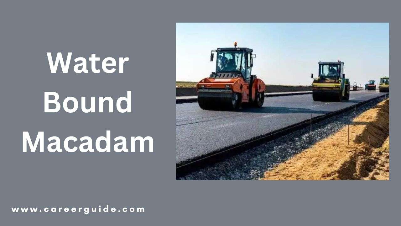 Water Bound Macadam : Materials Required, Construction Procedure ...