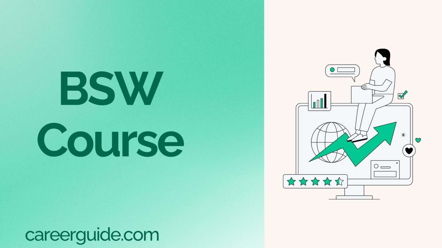 BSW Course: Course Objectives, Eligibility Criteria, Admission Process, Curriculum Overview ...