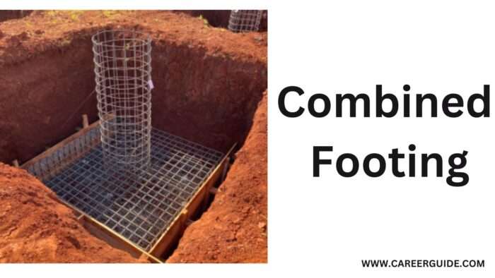 Combined Footing : Types, When to Use, Design Principles, - CareerGuide