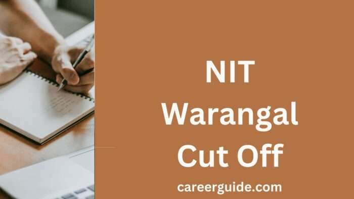 NIT Warangal Cut Off: Importance, Branch-wise Cut Off, Scope and Opportunities - CareerGuide