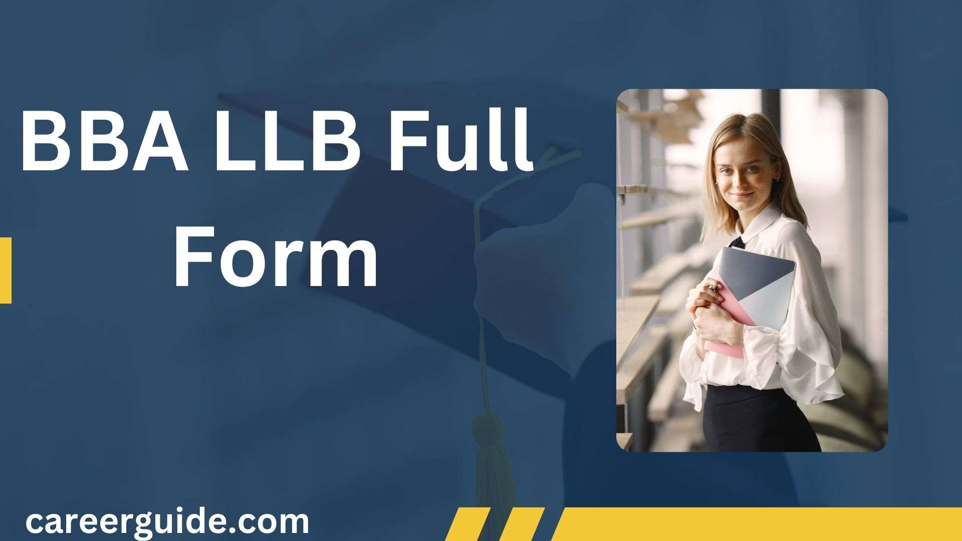 BBA LLB Full Form: Overview, Eligibility Criteria, Career Opportunities ...