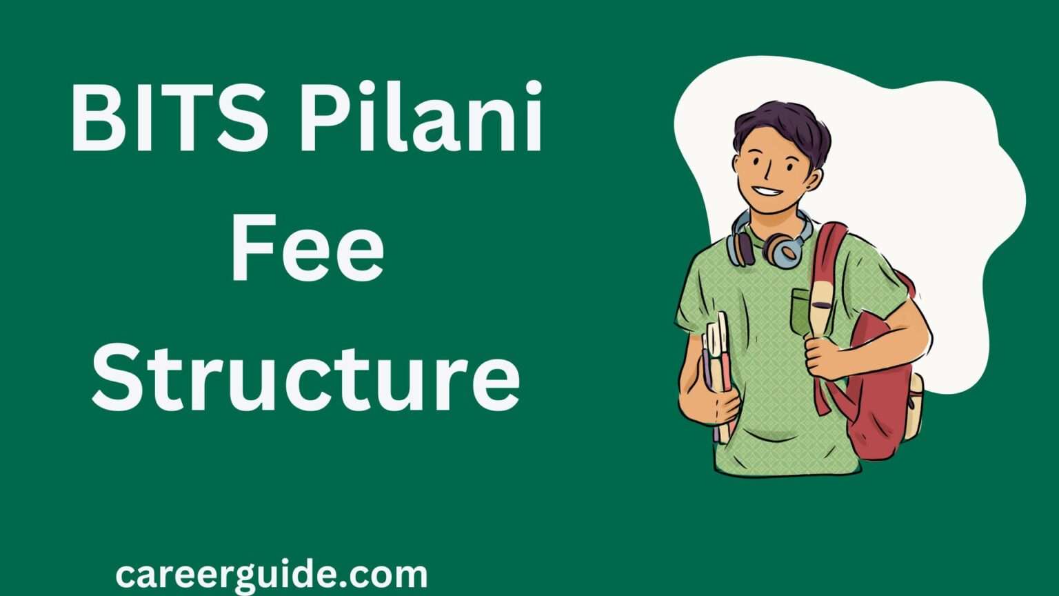 BITS Pilani Fee Structure: Overview, Fee Structure, Scholarships and ...