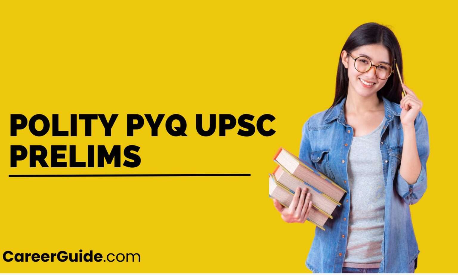 Polity PYQ UPSC Prelims: Download pdf, FAQs - CareerGuide
