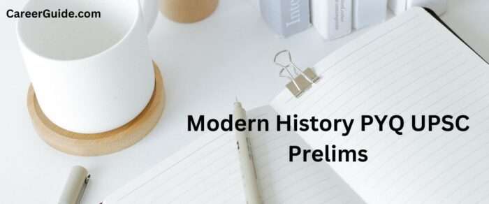 Modern History PYQ UPSC Prelims: Download pdf, FAQs - CareerGuide