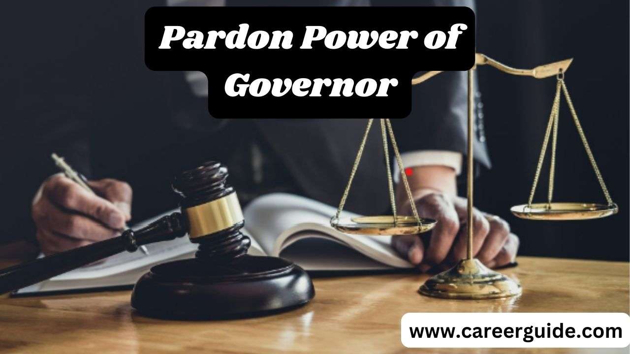 Pardon Power of Governor : Process of Granting - CareerGuide