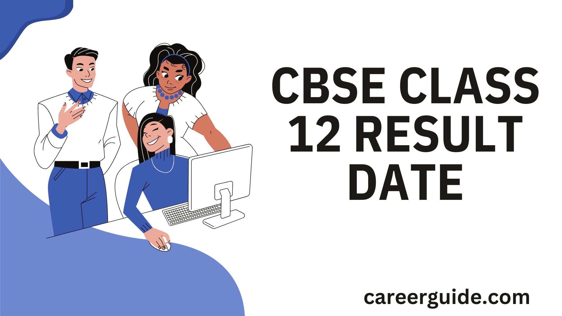 CBSE Class 12 Result Date: Importance, Expected Result Date ...