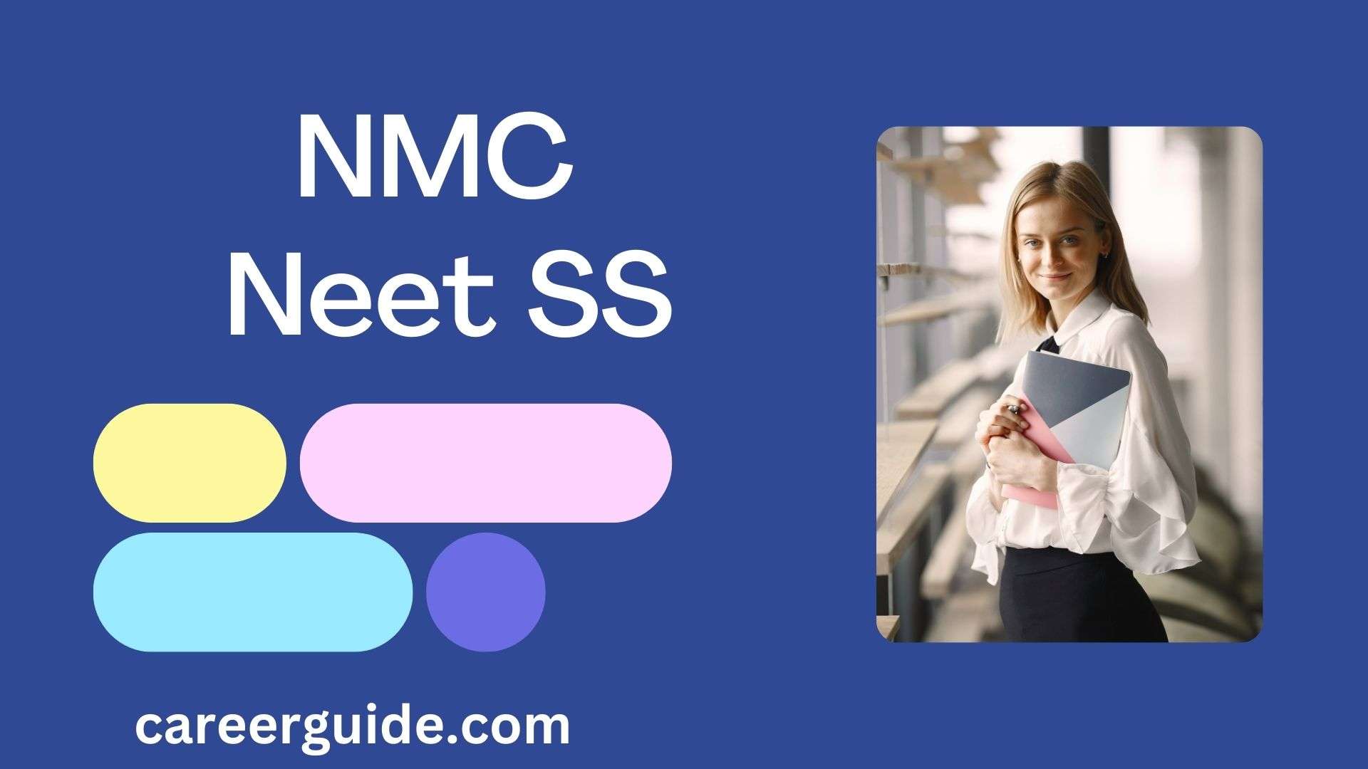 NMC NEET SS: Eligibility Criteria, Application Process, Exam Pattern ...