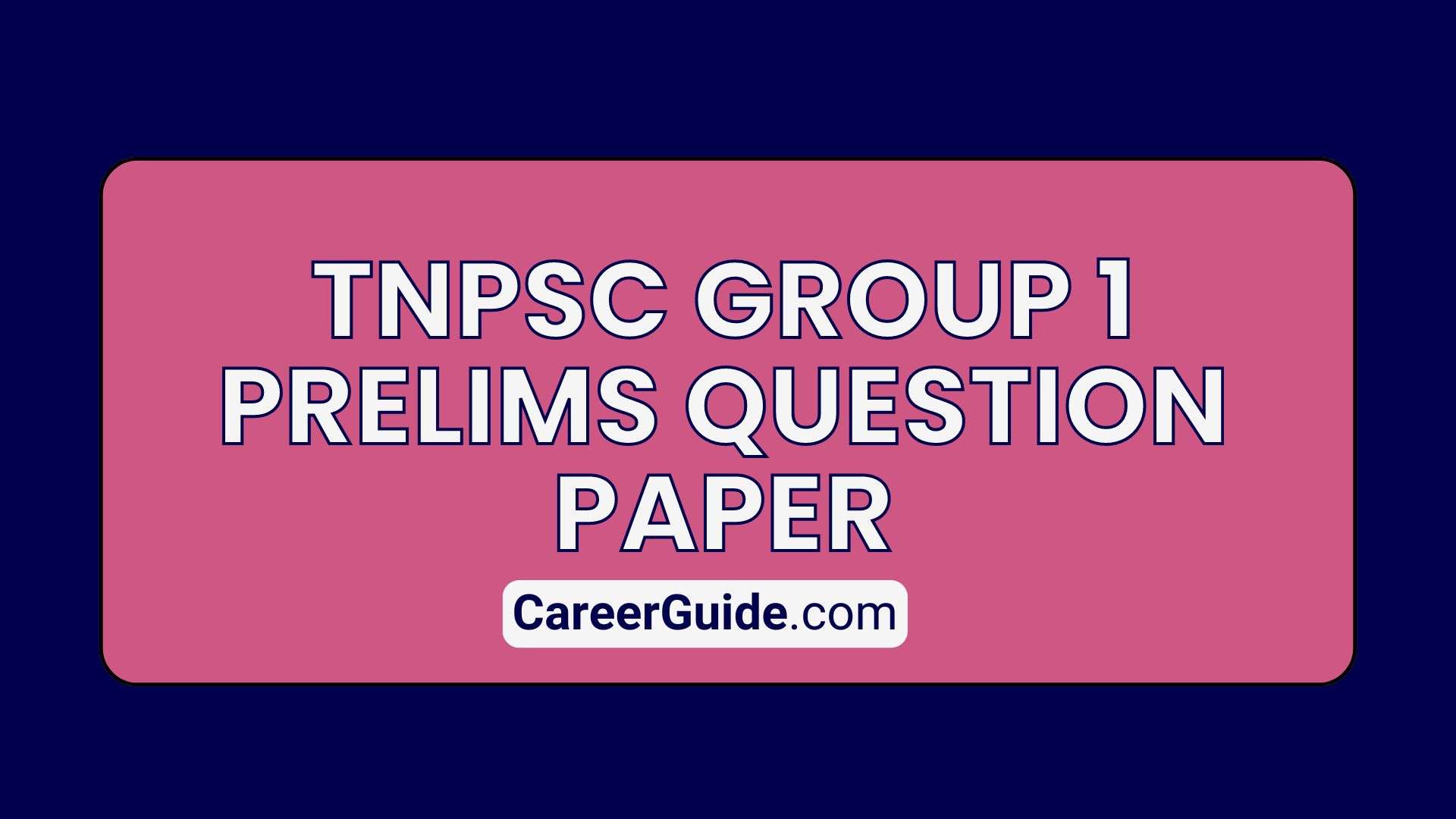 Tnpsc Group 1 Prelims Question Paper - CareerGuide